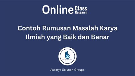 Contoh Rumusan Masalah Karya Ilmiah Yang Baik Dan Benar Ascarya Solution