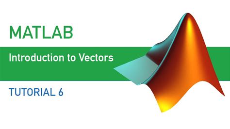 Matlab Tutorial 6 Introduction To Vectors Youtube