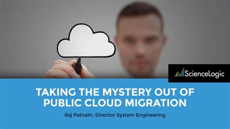 Taking The Mystery Out Of Public Cloud Migration Sciencelogic Pdf