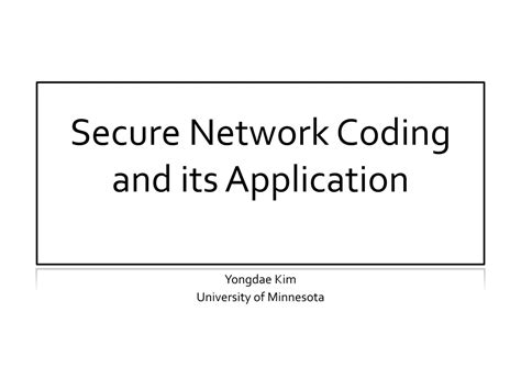 ppt secure network coding and its application powerpoint presentation
