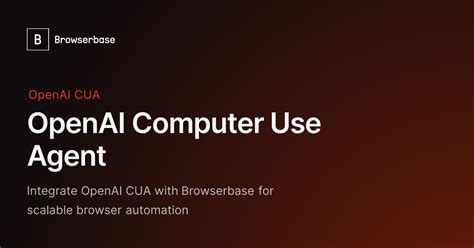 Openai Computer Use Agent Browserbase Documentation Openai Computer Use Agent Browserbase Documentation