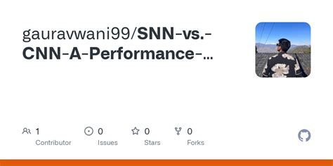 Github Gauravwani99 Snn Vs Cnn A Performance Comparison On Image