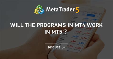 Will The Programs In Mt4 Work In Mt5？ Mt4 General Mql5