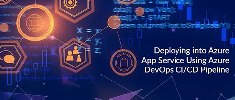 Deploying Into Azure App Service Using Azure Devops Cicd Pipeline