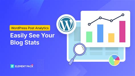Wordpress Post Analytics How To Easily See Your Blog Stats Element Pack Pro