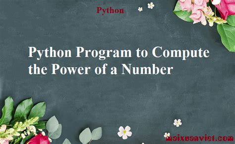 Python Program To Compute The Power Of A Number Vietmxs Blog