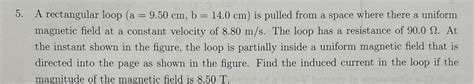 Solved A Rectangular Loop 950cmb140cm ﻿is Pulled From