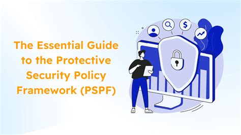 Your Guide To The Protective Security Policy Framework Pspf
