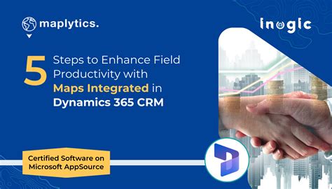 5 Steps To Enhance Field Productivity With Maps Integrated In Dynamics 365 Crm Mapping Tool