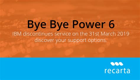 Ibm Discontinue Service For Power 6 Recarta Dependable It
