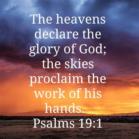 Psalms 19 1 The Heavens Declare The Glory Of God The Skies Proclaim The