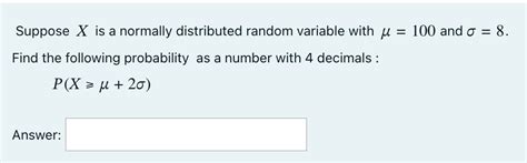 solved suppose x is a normally distributed random variable
