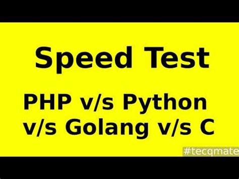 Speed Test PHP V S Python V S Golang V S C Tecq Mate Tutorials YouTube