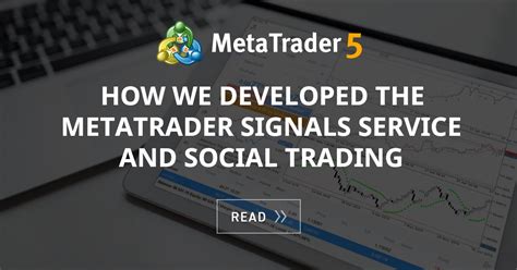How We Developed The Metatrader Signals Service And Social Trading Mql4 Articles