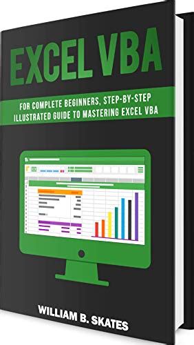 excel vba programming for complete beginners step by step illustrated guide to mastering excel