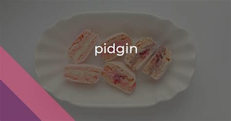 Pidgin Idiom Meaning And Origin The Village Idiom
