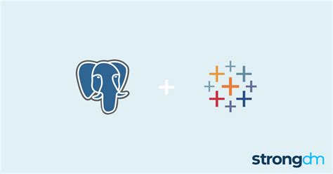 postgresql integrating into a tableau workflow strongdm