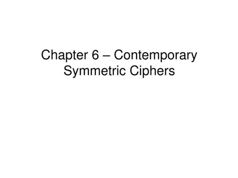 Ppt Chapter 6 Contemporary Symmetric Ciphers Powerpoint