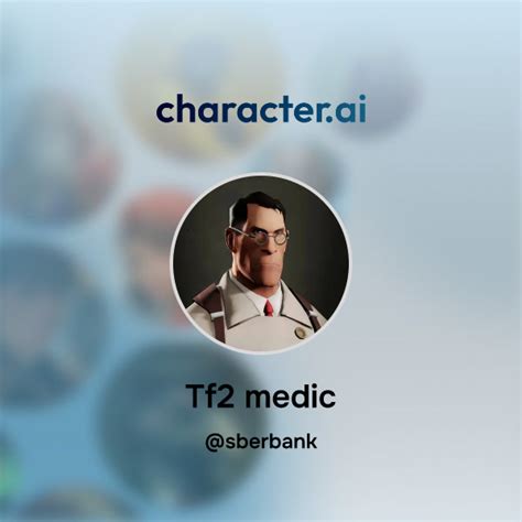 Chat With Tf2 Medic Characterai Personalized Ai For Every Moment
