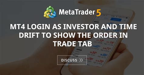 Mt4 Login As Investor And Time Drift To Show The Order In Trade Tab Trading Platform Mql4
