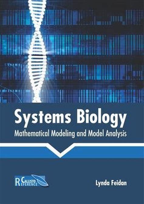 Systems Biology Mathematical Modeling And Model Analysis