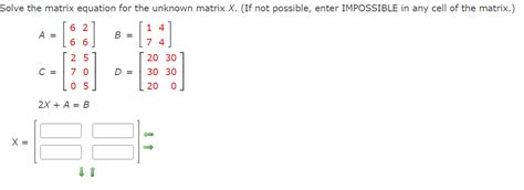 solved solve the matrix equation for the unknown matrix x