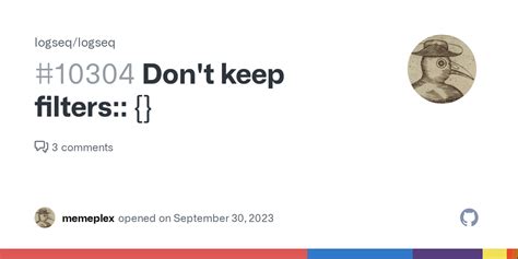 don t keep filters {} · issue 10304 · logseq logseq · github