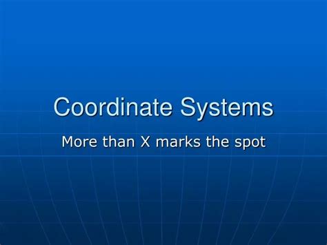Ppt Coordinate Systems Powerpoint Presentation Free Download Id