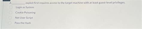 Solved A Exploit First Requires Access To The Target Machine
