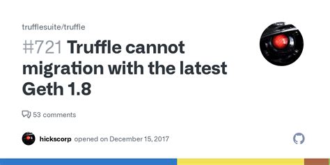Truffle Cannot Migration With The Latest Geth 18 · Issue 721 · Trufflesuitetruffle · Github