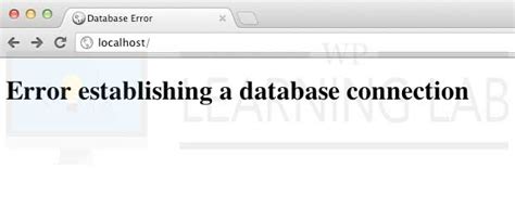 4 Possible Causes Of Error Establishing A Database Connection In WordPress WPLearningLab