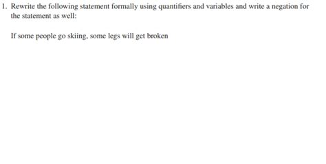 solved rewrite the following statement formally using