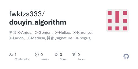 GitHub fwktzs douyin algorithm 抖音 X ArgusX GorgonX HeliosX KhronosX LadonX Medusa 抖音