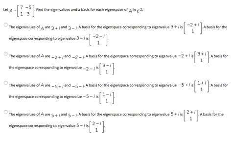 Solved Let A 7 5 1 3 Find The Eigenvalues And A Basis For