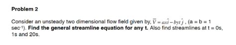 solved problem 2 consider an unsteady two dimensional flow