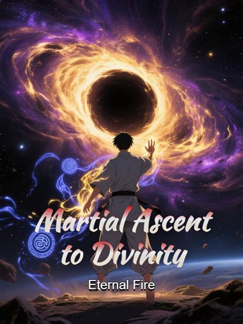 Martial Ascent To Divinity Novel Fire