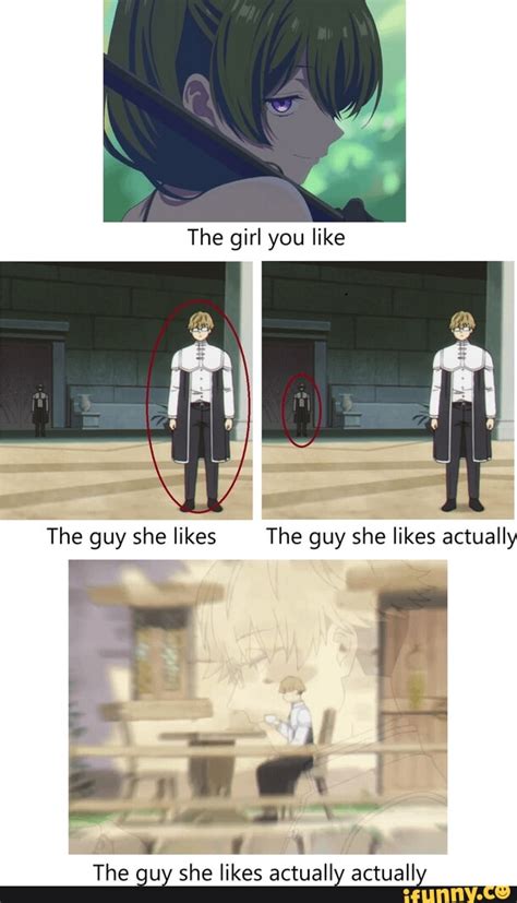 The Girl You Like The Guy She Likes The Guy She Likes Actually Ll Ow
