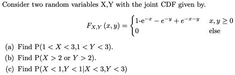 Solved Consider Two Random Variables Xy With The Joint Cdf