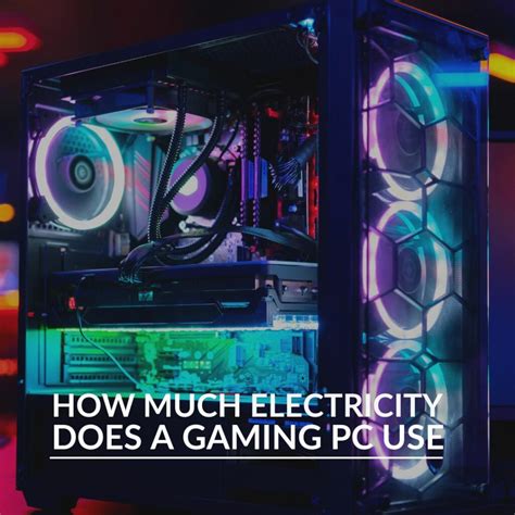 How Much Electricity Does A Gaming PC Use