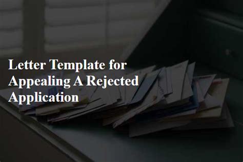Letter Template For Appealing A Rejected Application Free Samples In Pdf Letterin