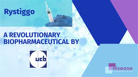 Rystiggo A Revolutionary Biopharmaceutical By Ucb Pioneering Hope In
