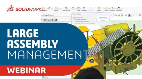 Large Assembly Management In Solidworks And Beyond Kevin Oge