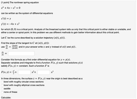 Solved 1 Point The Nonlinear Spring Equation X 4x X2