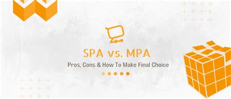 Spa Vs Mpa Pros Cons And How To Make Final Choice