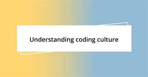 How I Cultivate A Coding Culture Uk