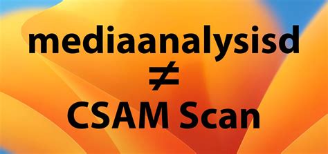 Mediaanalysisd Hat Nichts Mit Dem CSAM Scan Zu Tun Sir Apfelot