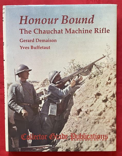 Honour Bound The Chauchat Machine Rifle By Demaison Gerard And