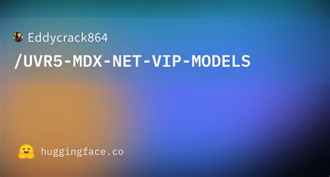 Eddycrack864uvr5 Mdx Net Vip Models At Main