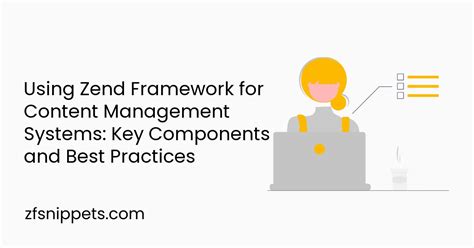 using zend framework for content management systems key components and