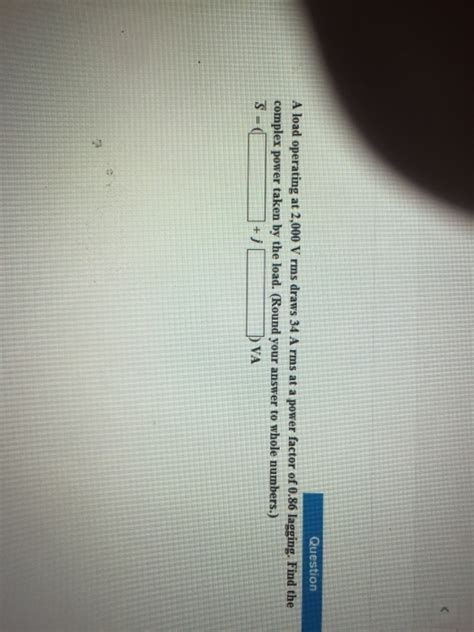 Solved A Load Operating At 2 000 V Rms Draws 34 A Rms At A Chegg Com